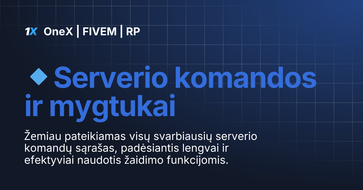 🔹Serverio komandos ir mygtukai | OneX | FIVEM | RP