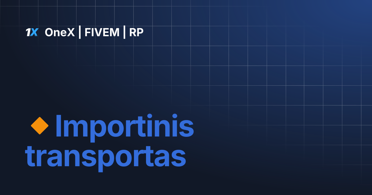 🔸Importinis transportas | OneX | FIVEM | RP